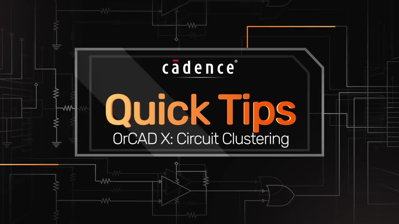 Orcad X Quick Tip Circuit Clustering Ema Design Automation 9012