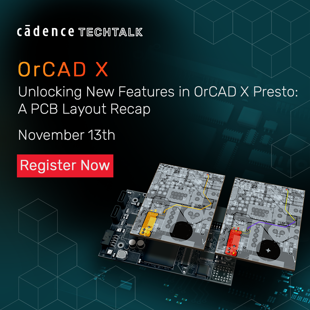 Unlocking New Features in OrCAD X Presto: A PCB Layout Recap | EMA ...